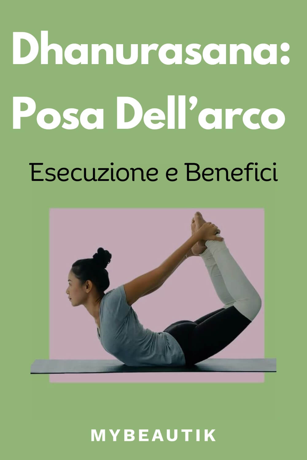 Dhanurasana O Posizione Dell’arco: Come Eseguirla | MyBeautik
